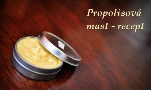 Propolisová mast - recept, postup, návod na výrobu, účinky, využití ...